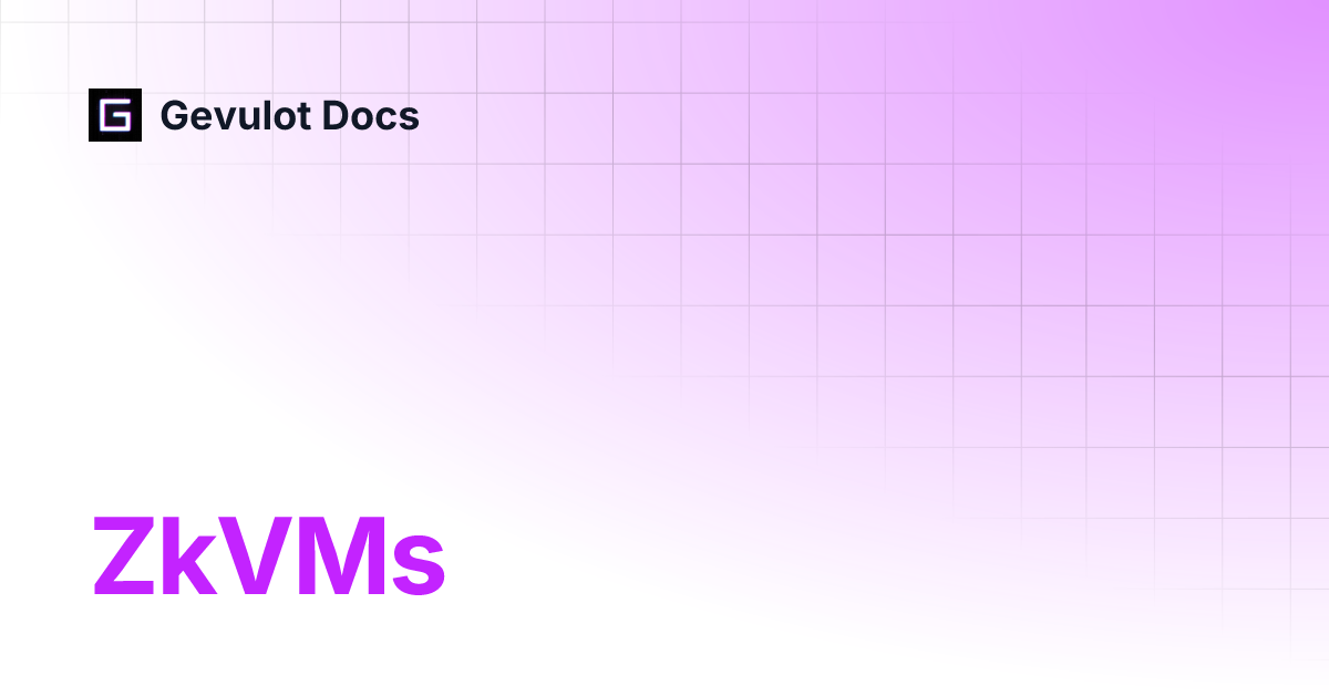 ZkVMs | Gevulot Docs