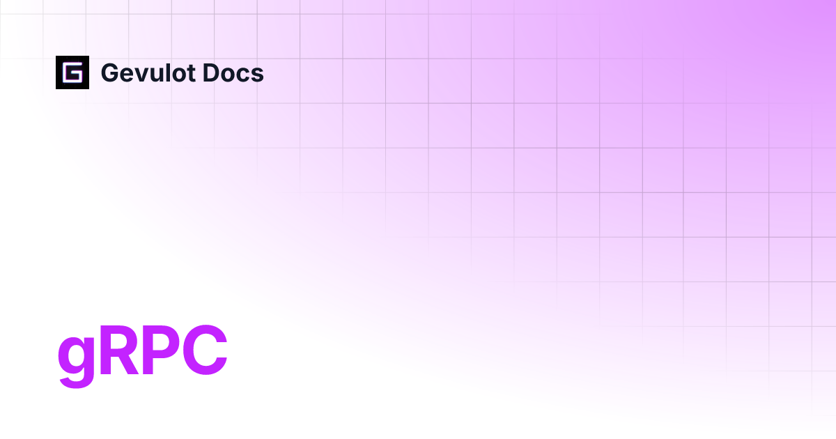gRPC | Gevulot Docs