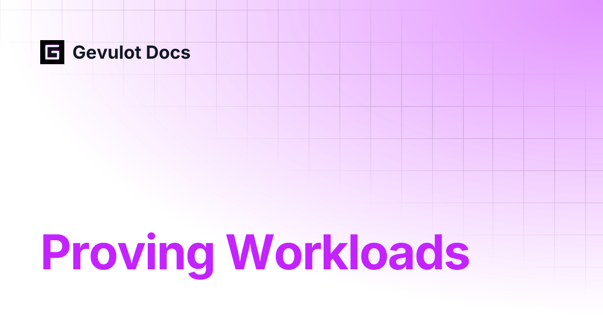 Proving Workloads | Gevulot Docs